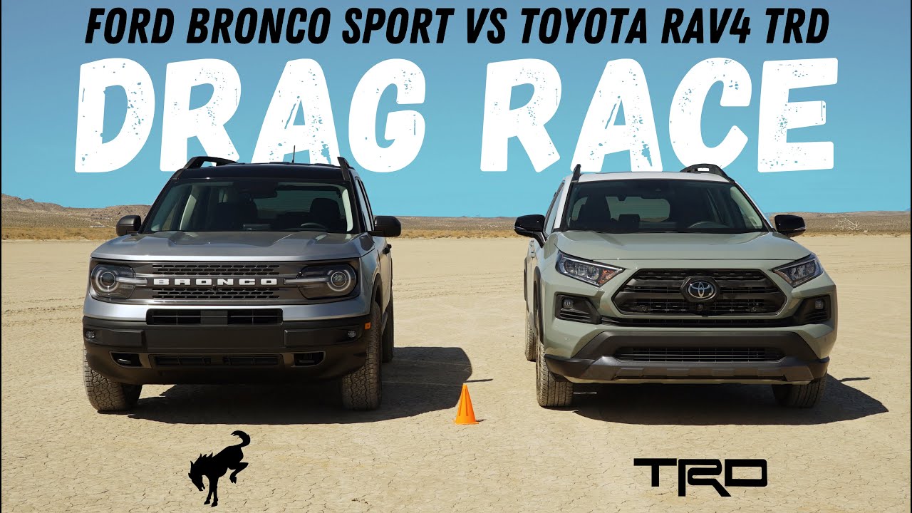 Bronco Sport vs RAV4 TRD Drag Race | 2021+ Ford Bronco Sport Forum ...